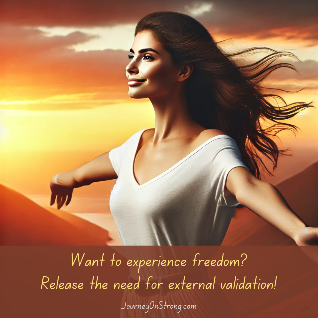 Week 12: Releasing the Need for Approval – Journey On Strong