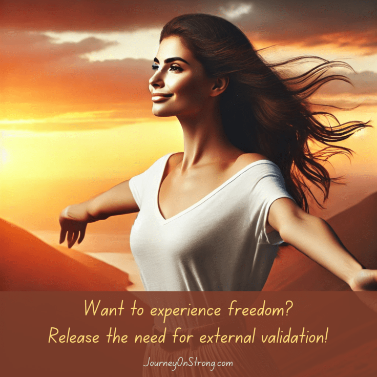 Week 12: Releasing the Need for Approval – Journey On Strong